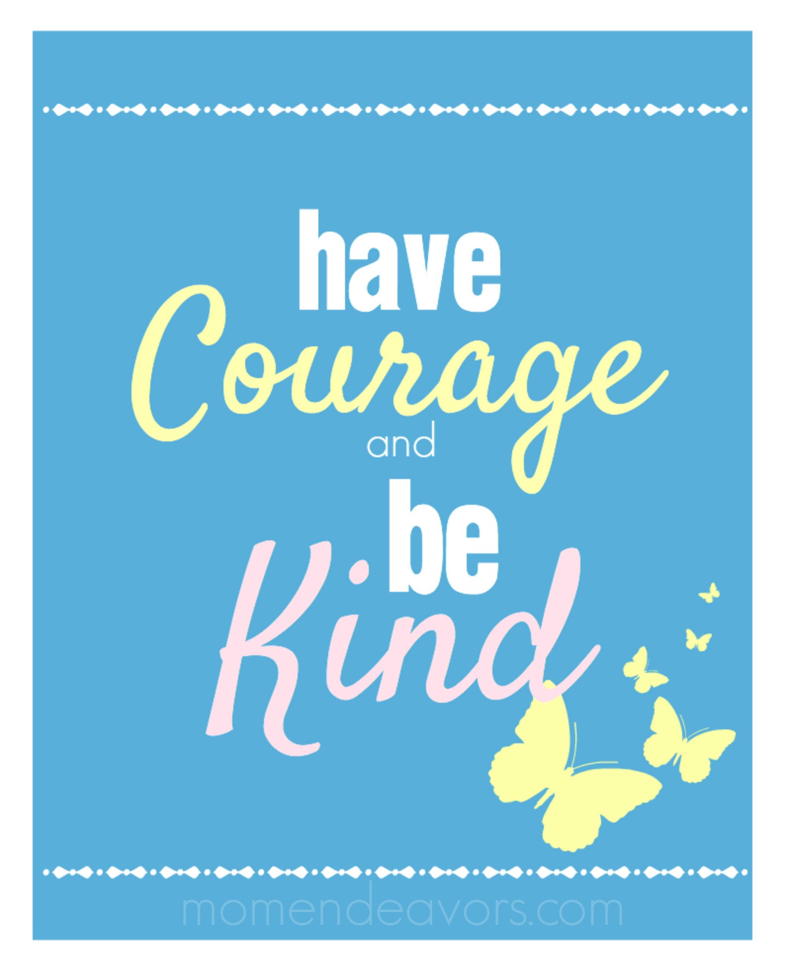 Cinderella Quote Free Printables: Have Courage & Be Kind - Mom Endeavors